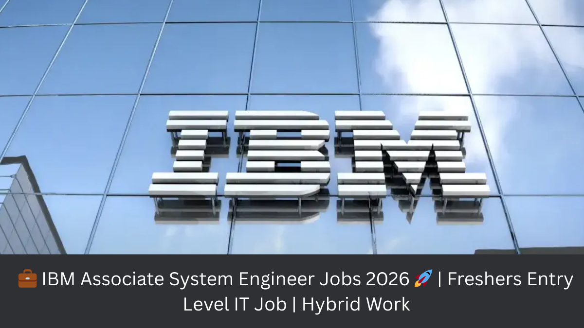 💼 IBM Associate System Engineer Jobs 2026 🚀 | Freshers Entry Level IT ...